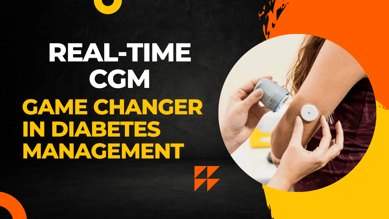 Realtime CGM: A Gamechanger In Diabetes Management